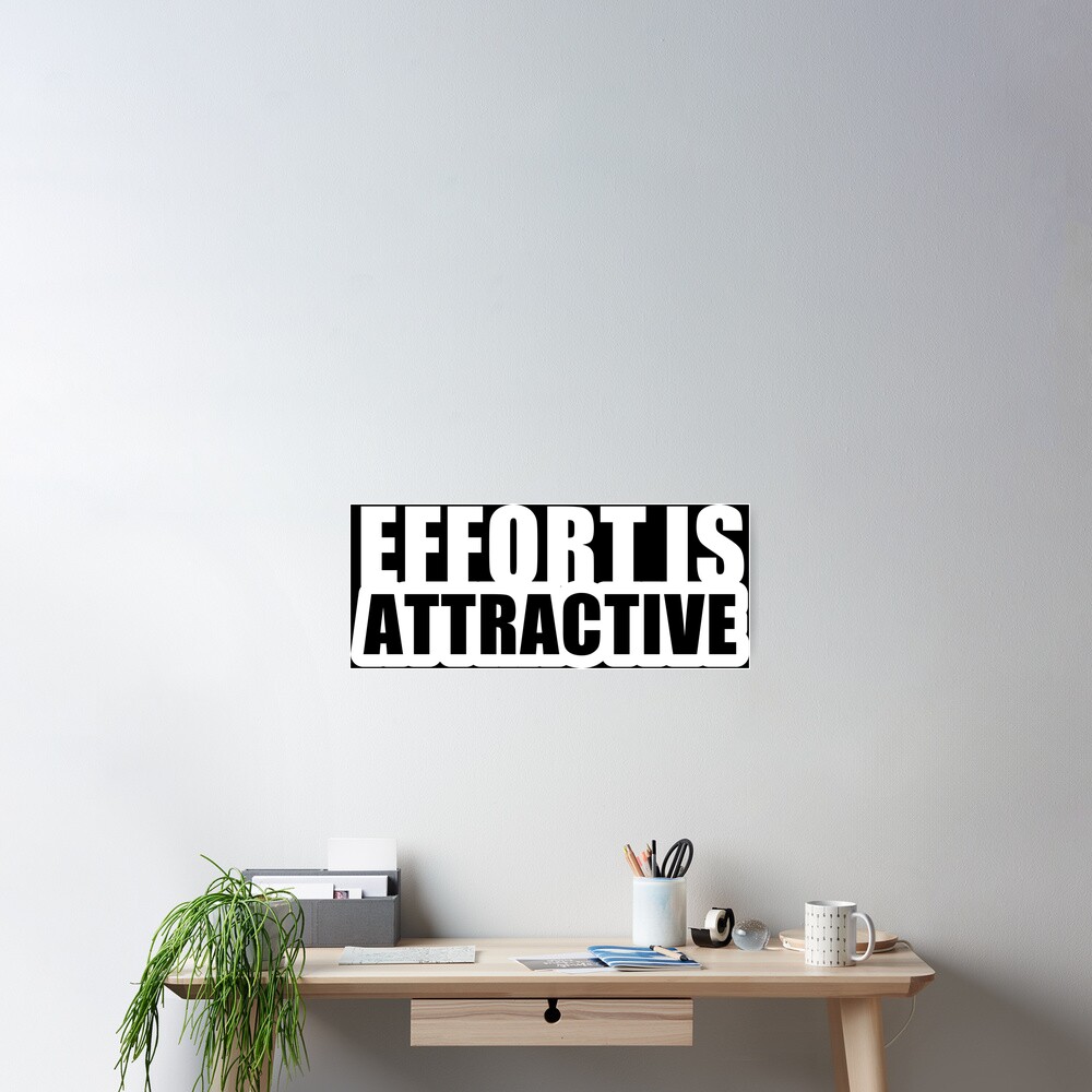 "Effort is attractive | Motivational quotes | Positive quotes" Poster ...