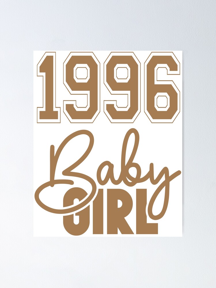 "1996 baby girl " Poster for Sale by affordableart | Redbubble