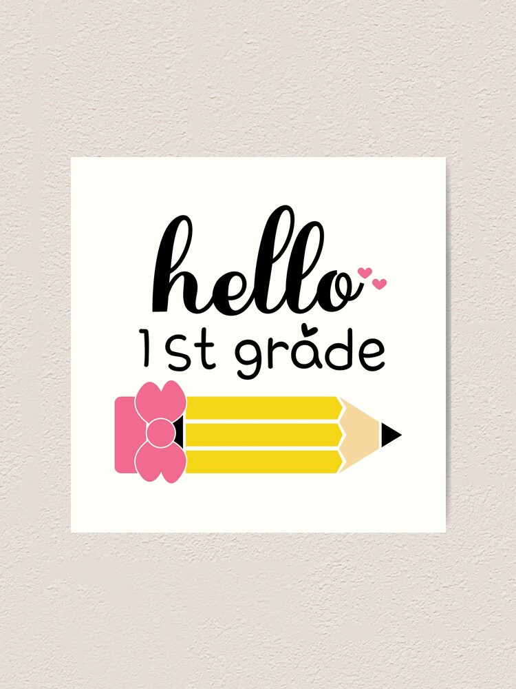 "Hello 1st grade, Back to School, First day of School" Art Print for ...