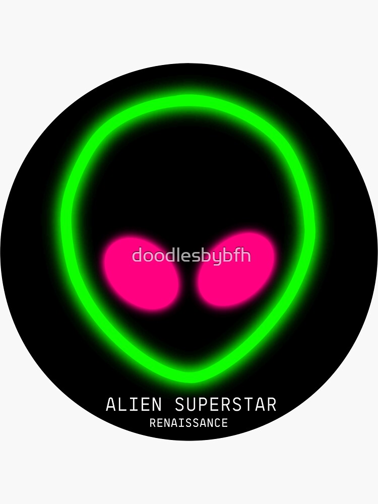 "BEYONCE RENAISSANCE ALIEN SUPERSTAR" Sticker for Sale by doodlesbybfh ...