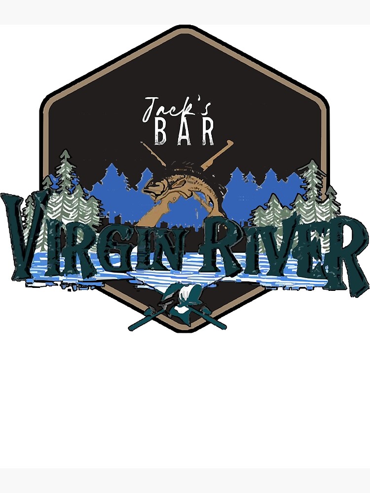 "Virgin River Home Of Jacks Bar " Poster for Sale by florencekrelm ...