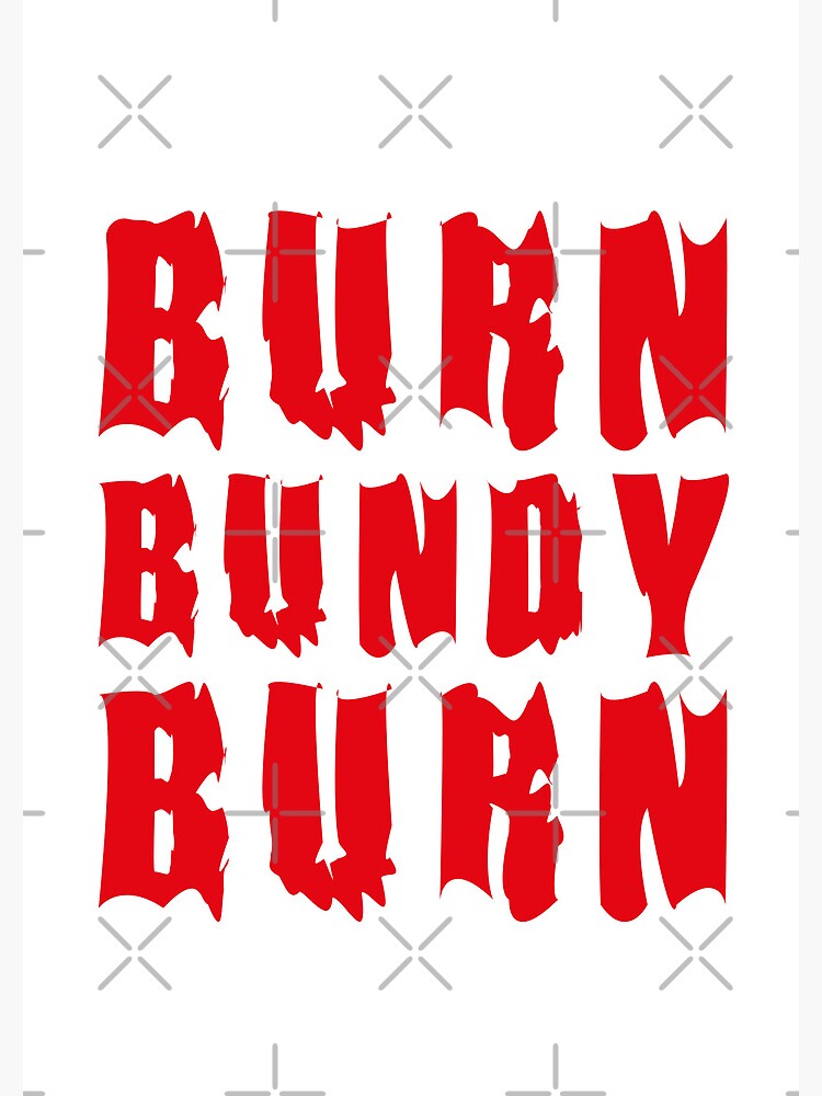 "Burn Bundy Burn-ted Bundy Execution" Spiral Notebook for Sale by ...