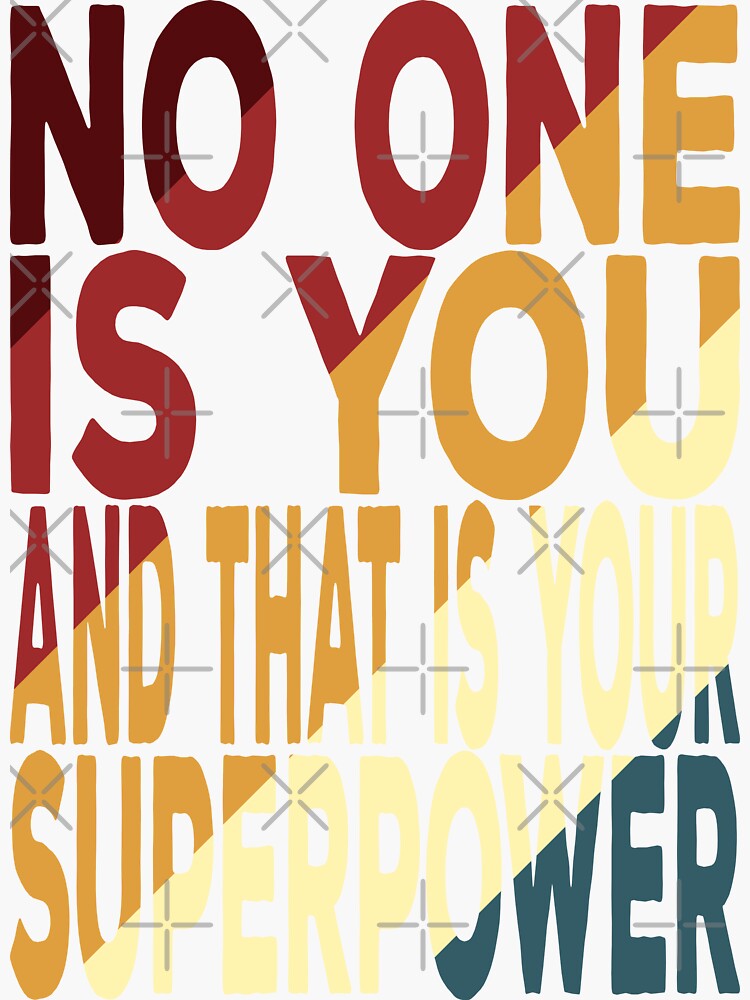"No One Is You And That Is Your Superpower Motivational Quotes" Sticker ...