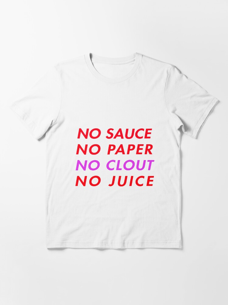 "No Clout" T-shirt for Sale by Dupex90 | Redbubble | sauce t-shirts ...