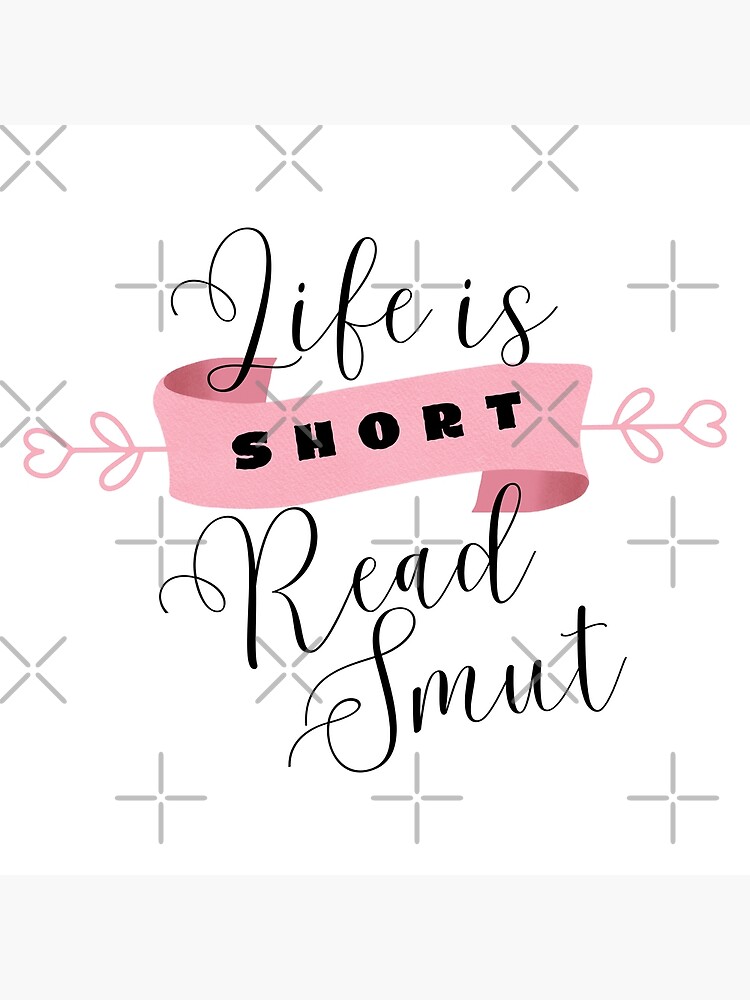 Life Is Short Read Smut Smut Romance Steamy Spicy Romance Reader
