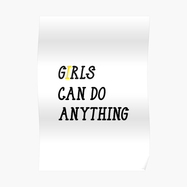"Girls can do anything" Poster for Sale by Devil-Made-it | Redbubble