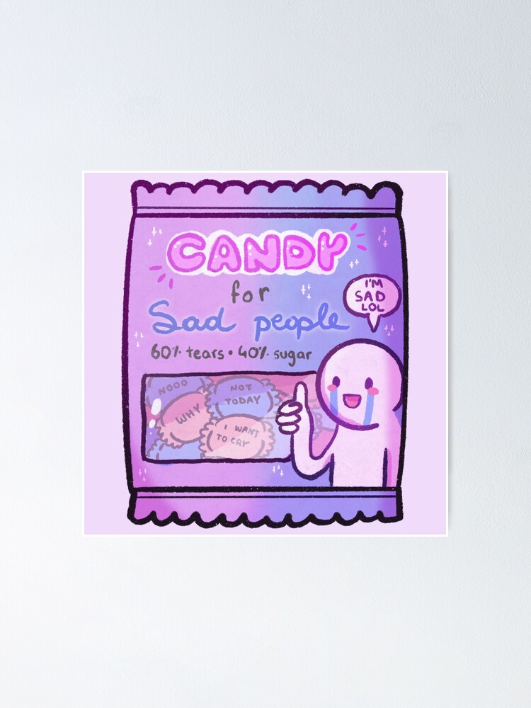 "Candy for sad people kawaii aesthetic funny pack" Poster for Sale by ...