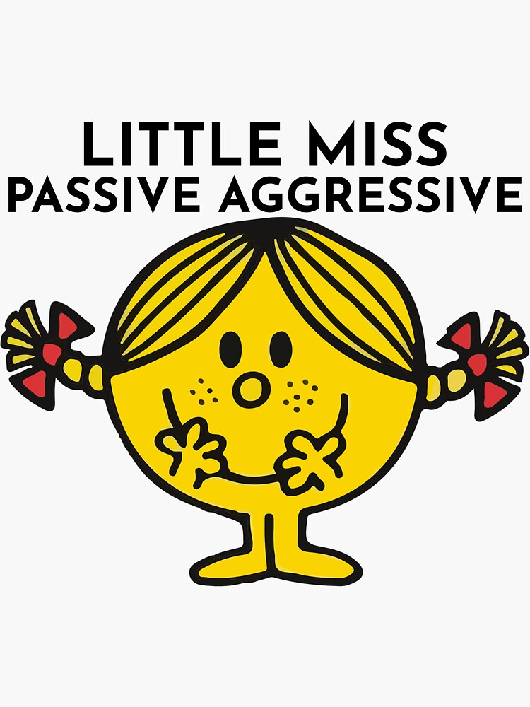"Little Miss Passive Aggressive" Sticker for Sale by BoldNFresh | Redbubble