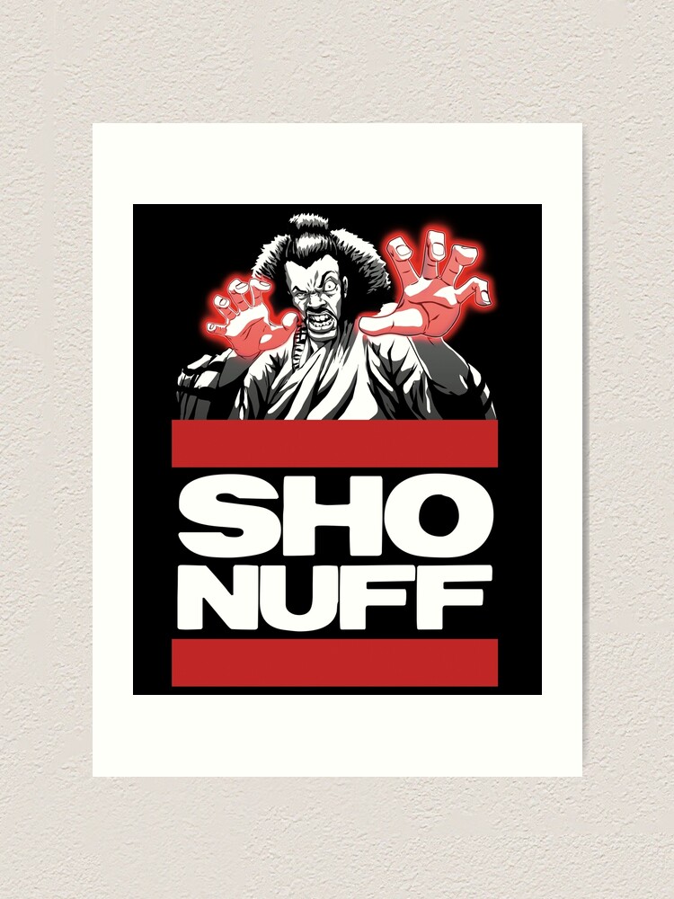 "Sho Nuff old school " Art Print by styleuniversal | Redbubble