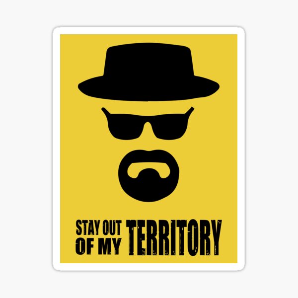 "Breaking Bad - Stay out of my territory" Sticker for Sale by Movie ...