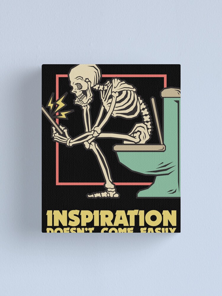 "Inspiration Doesnt Come Easy - Skeleton Pooping Meme" Canvas Print for ...