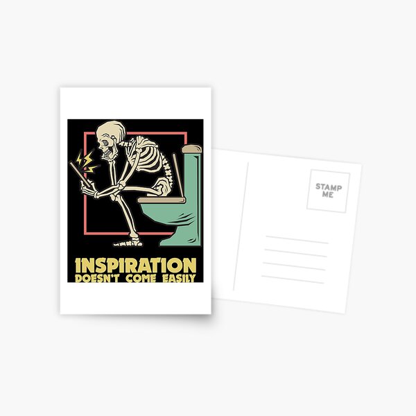 "Inspiration Doesnt Come Easy - Skeleton Pooping Meme" Postcard for ...