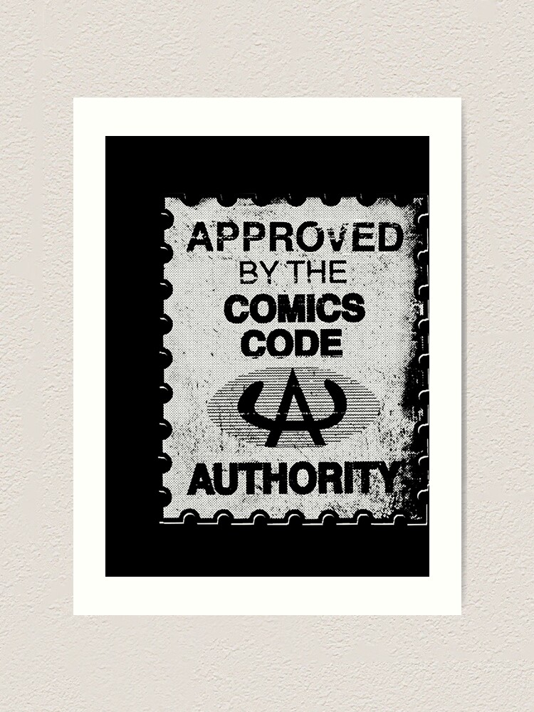 "APPROVED by the Comics Code Authority " Art Print for Sale by ...