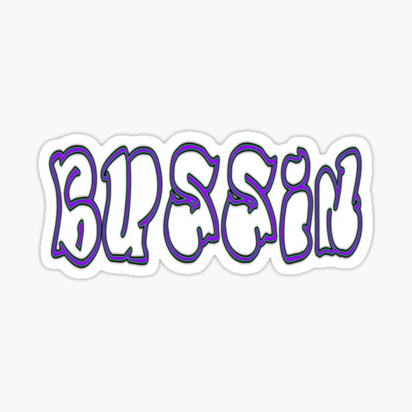 "Bussin" Sticker for Sale by CampyCoolness | Redbubble