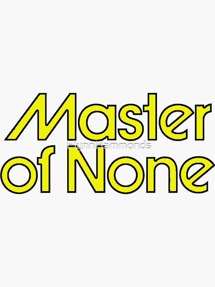 "Master of None" Sticker by FlynnHammonds | Redbubble
