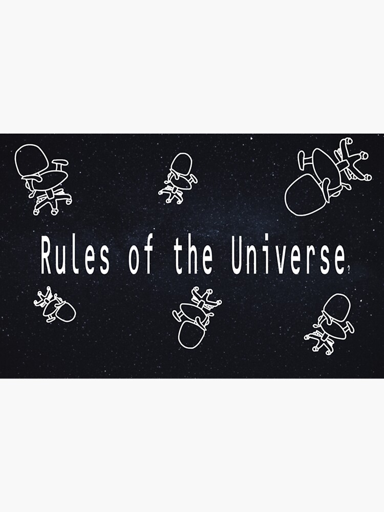 "Rules of the Universe Sticker" Sticker for Sale by HarveyBrooka ...