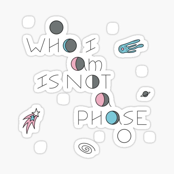 "Not a Phase - Trans Pride" Sticker for Sale by LeoDeLaFlora | Redbubble