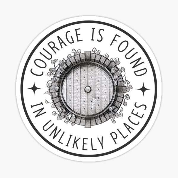 "Courage is Found in Unlikely Places II - White - Fantasy" Sticker for ...