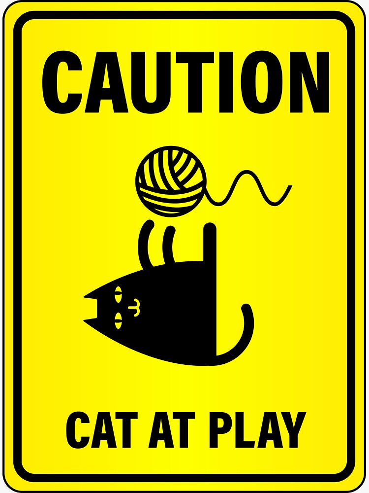 "Caution Cat At Play Funny Sign" Sticker for Sale by StickDeco | Redbubble