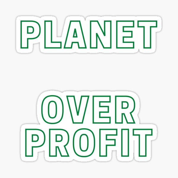 "Planet over profit" Sticker for Sale by LaundrySalt | Redbubble