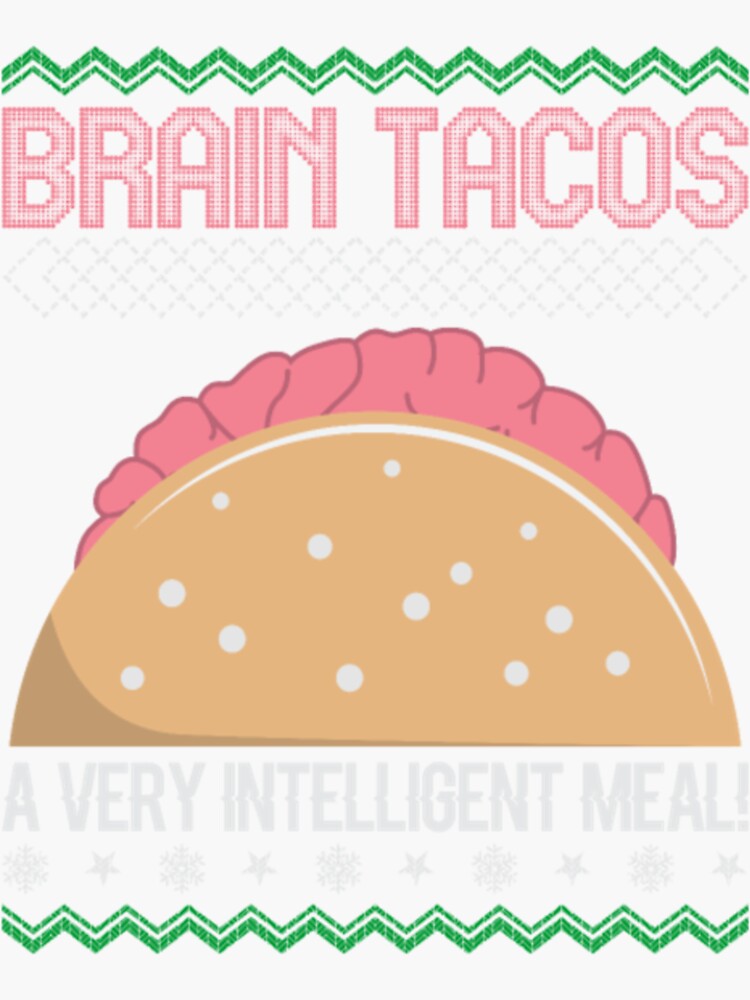 "Ugly Brain Tacos Zombies Scary Gift Idea34" Sticker for Sale by NayGcb ...