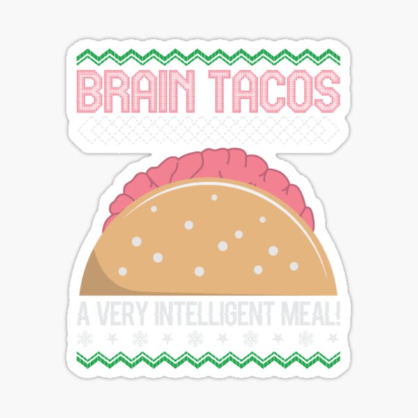 "Ugly Brain Tacos Zombies Scary Gift Idea34" Sticker for Sale by NayGcb ...