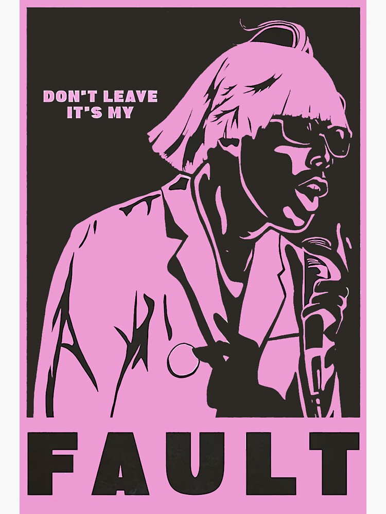 "Tyler Don't Leave It's my Fault Poster" Sticker for Sale by reyipaw ...