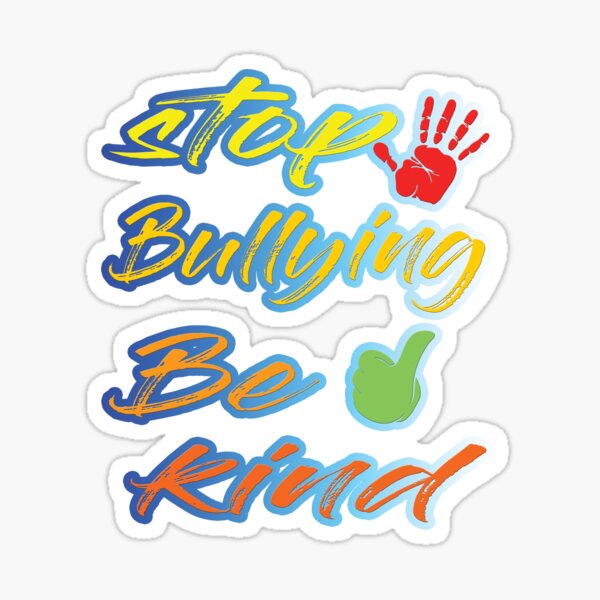 "Stop Bullying Be Kind" Sticker for Sale by MedBada | Redbubble