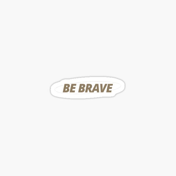 "Brave" Sticker for Sale by Mahanuma22 | Redbubble