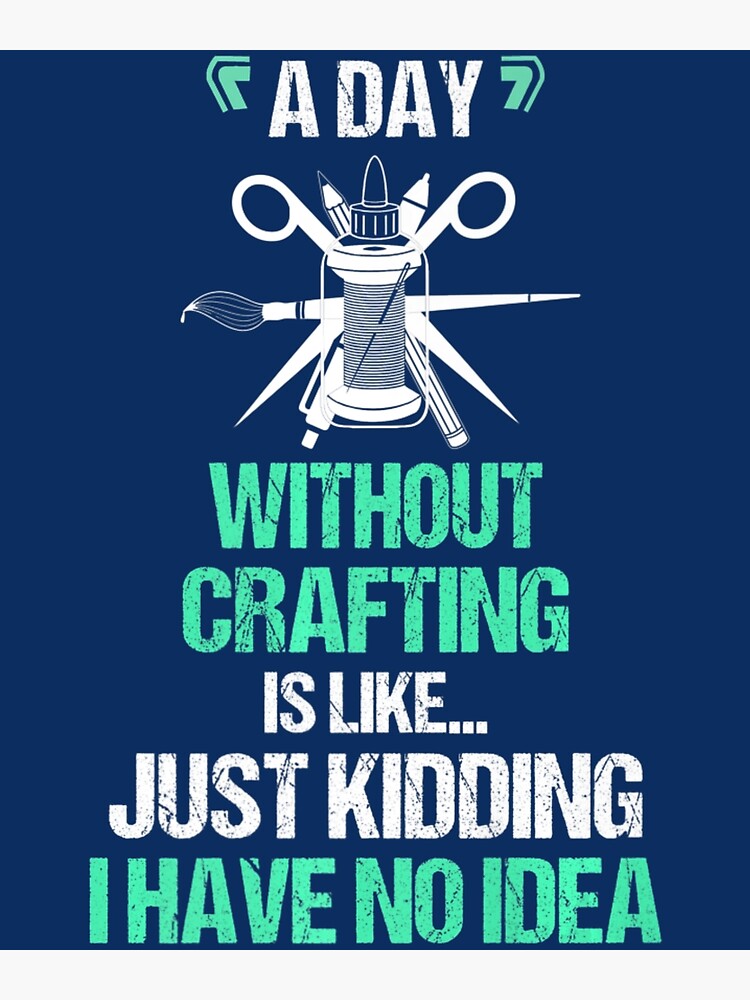 Crafting Shirts Crafting Crafting Lover Premium Matte Vertical Poster ...