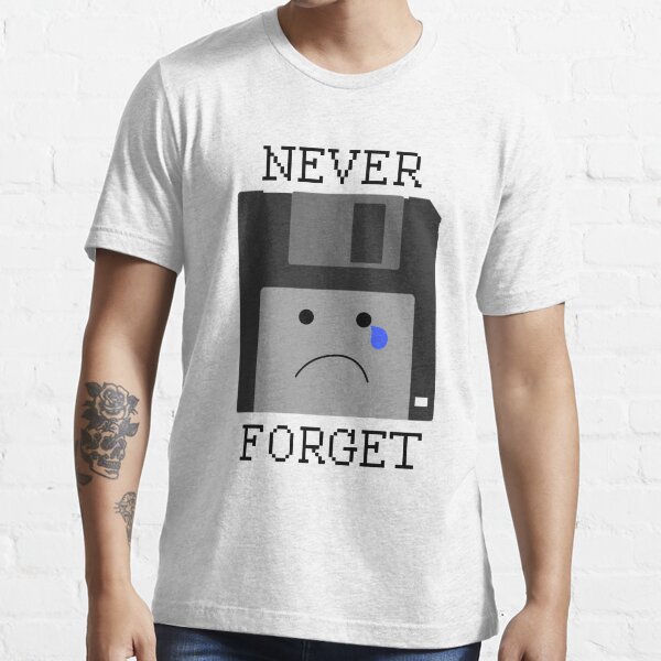 "Never Forget" T-shirt for Sale by JamieCandlin | Redbubble | computer ...