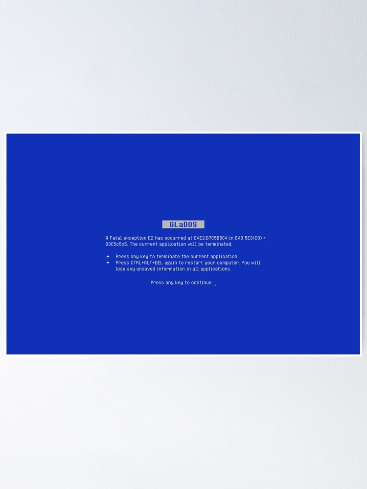 "Blue Screen of Death (BSOD) GLaDOS Edition" Poster for Sale by ...