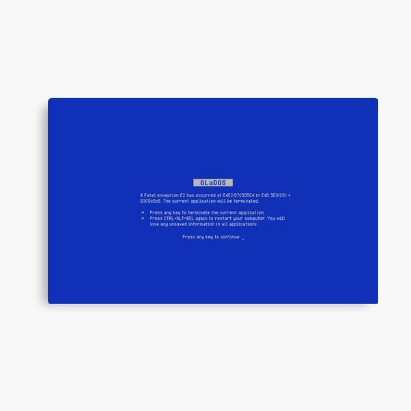 "Blue Screen of Death (BSOD) GLaDOS Edition" Canvas Print for Sale by ...