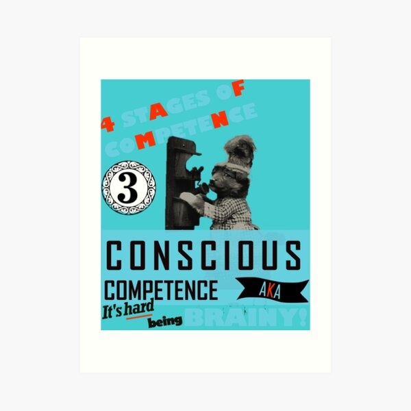 "4 STAGES OF COMPETENCE NO 3 - Conscious Competence, AKA It's hard ...