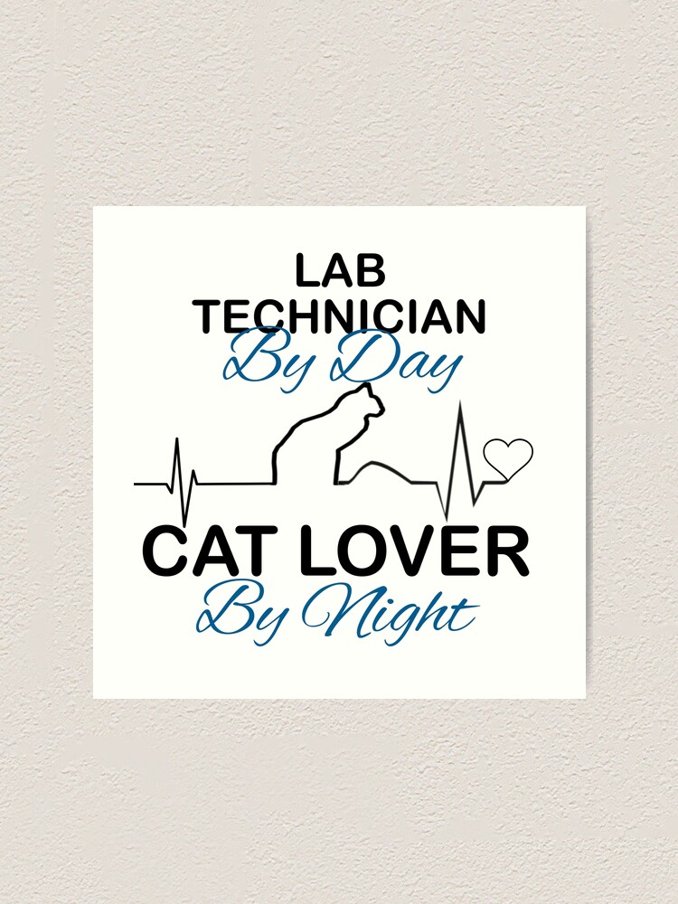 "LAB TECHNICIAN - CAT LOVER" Art Print for Sale by CalliopeSt | Redbubble