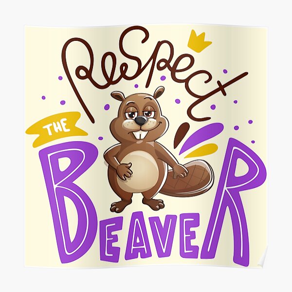 "Respect the Beaver Meme" Poster for Sale by Desenio-PH | Redbubble