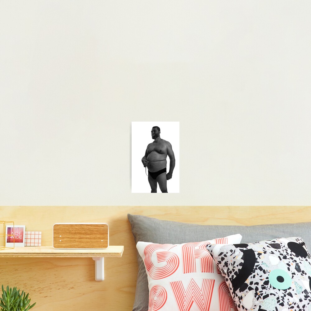 "Fat Giga Chad" Poster for Sale by TshirtGigaChad | Redbubble