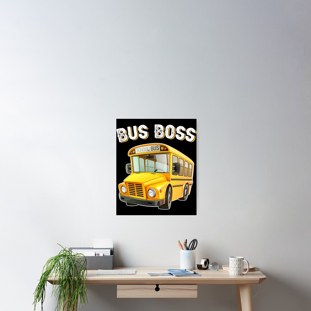 "Bus Boss School Bus School Bus Driver" Poster for Sale by SentaSchmitt ...