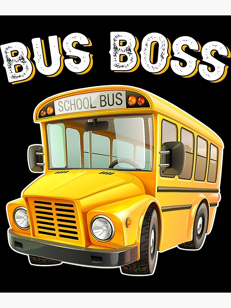 "Bus Boss School Bus School Bus Driver" Poster for Sale by SentaSchmitt ...