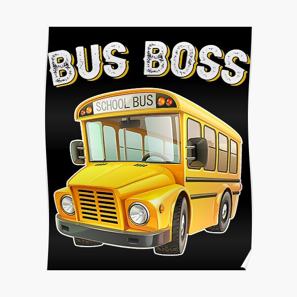 "Bus Boss School Bus School Bus Driver" Poster for Sale by SentaSchmitt ...