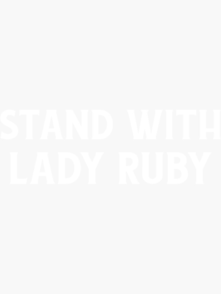 "Lady ruby, I stand with lady ruby freeman Classic " Sticker for Sale ...