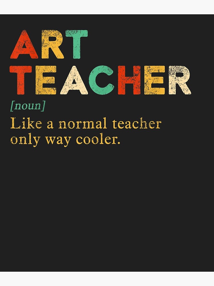 "Art Teacher like a normal teacher only way cooler : Vintage" Poster ...