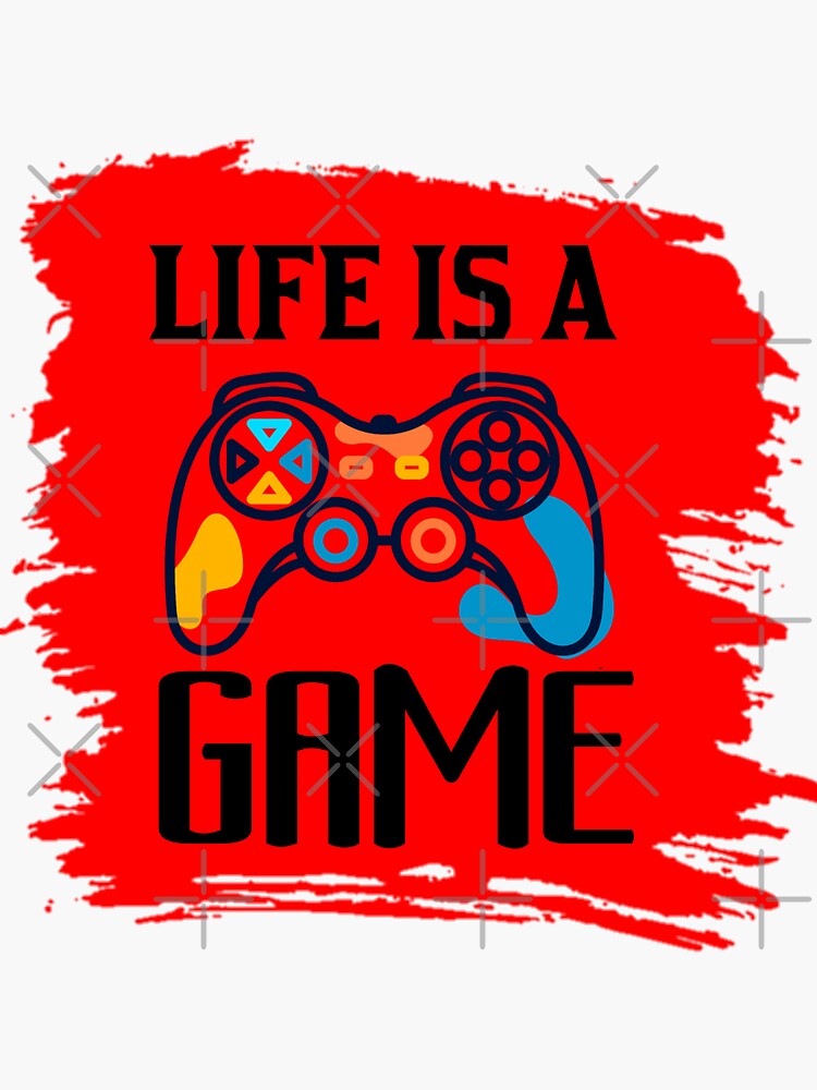 "life is a game" Sticker for Sale by DjOzeF | Redbubble