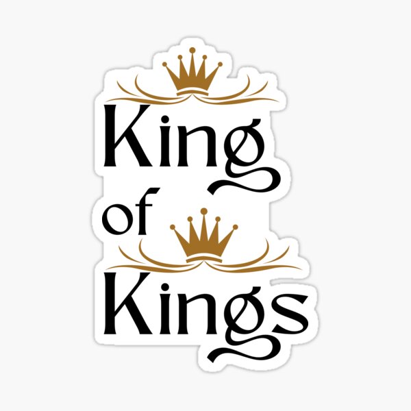 "King of Kings Sticker" Sticker for Sale by BetterLifeToday | Redbubble