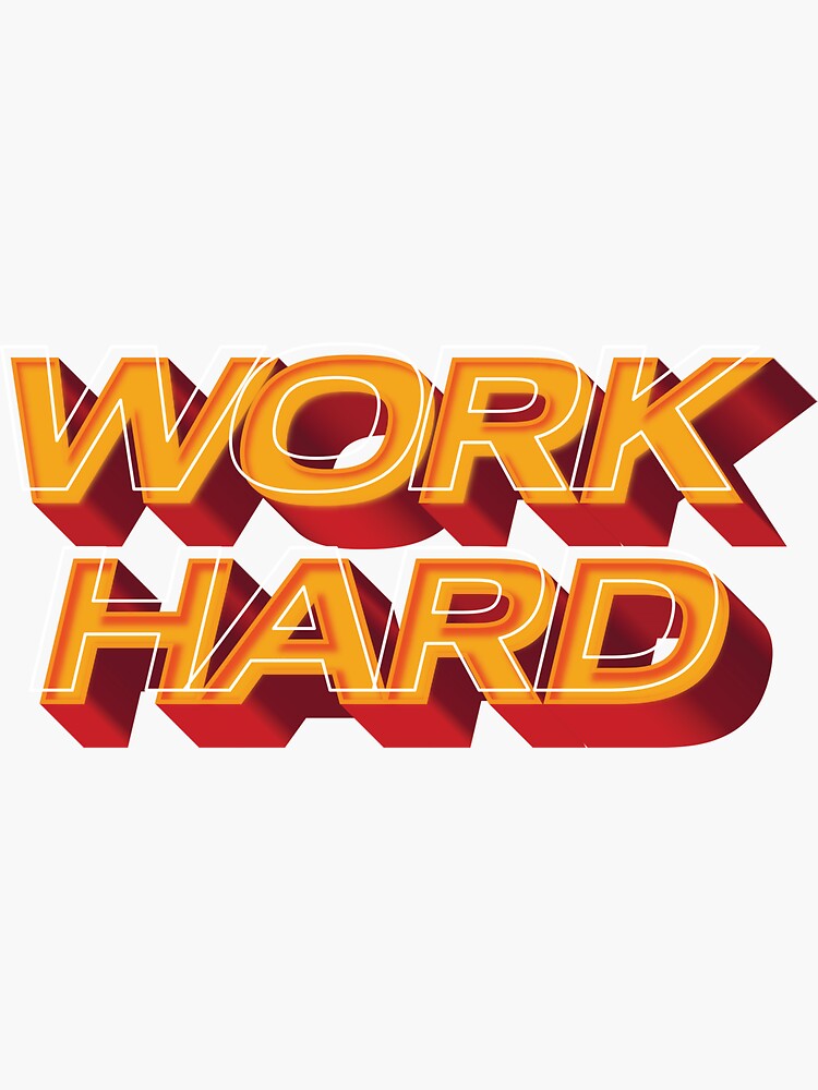 "Work Hard " Sticker for Sale by make-diff | Redbubble