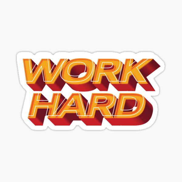"Work Hard " Sticker for Sale by make-diff | Redbubble
