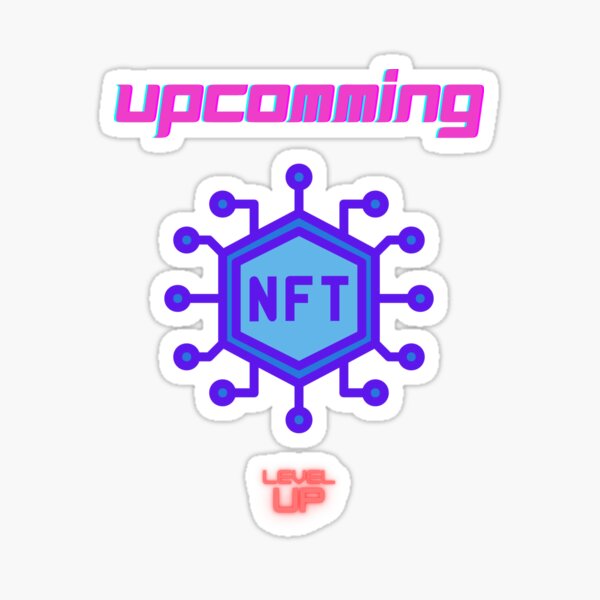 "NFT Upcoming Level Up " Sticker for Sale by tahkaDisigns | Redbubble