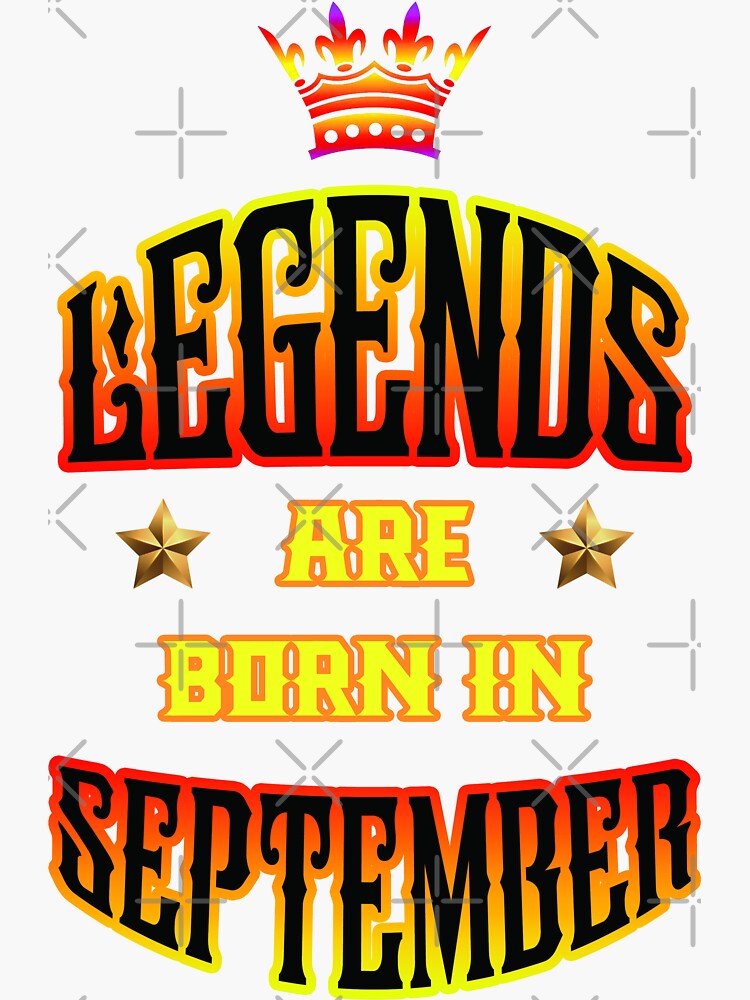 "Legends Are Bon In September | September Birthday" Sticker for Sale by ...