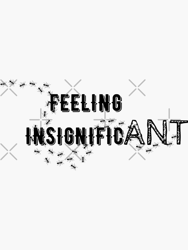 "Feeling Insignificant Ant 7" Sticker for Sale by ElruffMoods | Redbubble