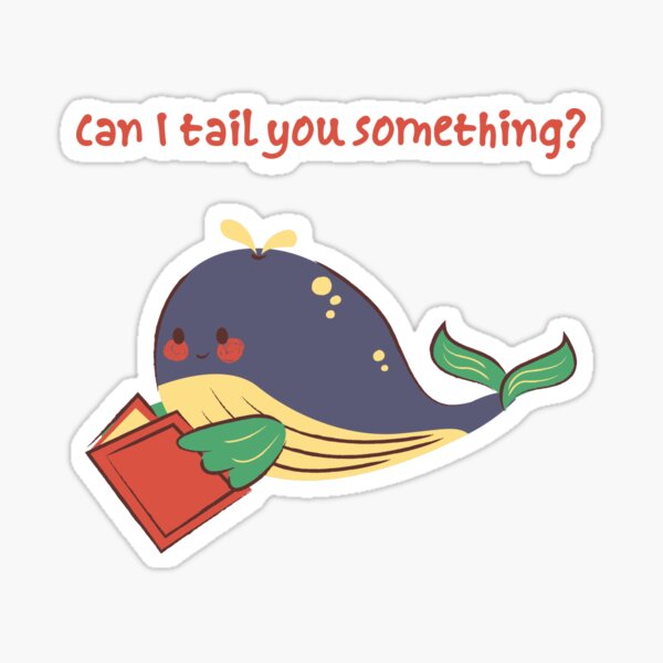 "OH Whale- Can I tail you something? Cute Word Pun Funny Meme" Sticker ...